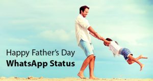 Happy Father’s Day WhatsApp Status and Facebook Status 2021