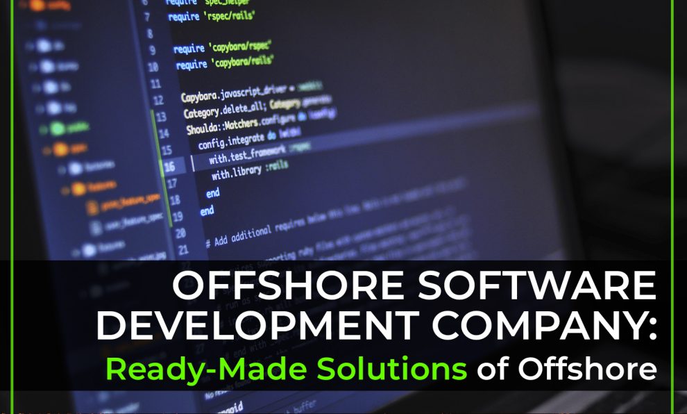 Offshore Software Development Company: Ready-Made Solutions Of Offshore ...