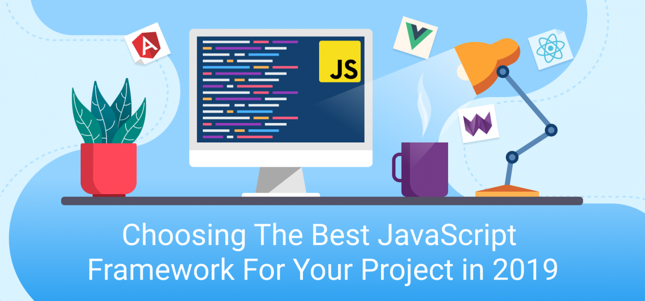Choosing The Best Javascript Framework For Your Project In 2019 - Techicy