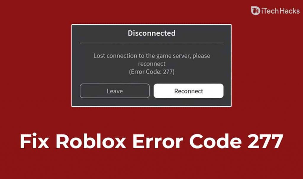 Solutions For Roblox Error Code 277 Techicy Solutions For Roblox Error Code 277 Techicy