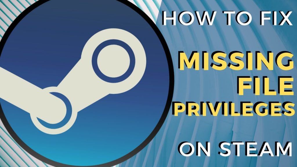 A Step By Step Solution Of Your Steam Missing File Privilege Error ...