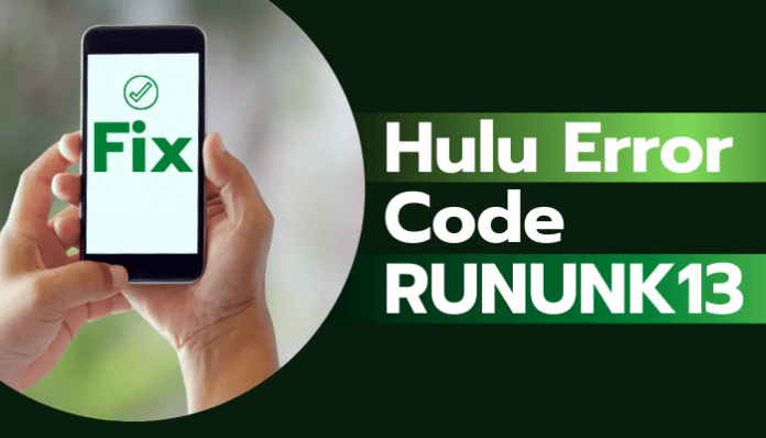 How to Fix Hulu RUNUNK13 Error Code - Techicy