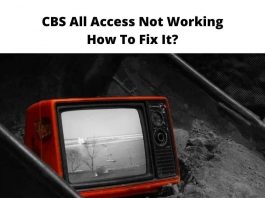 How to Fix CBS All Access Not Working Issue - Techicy
