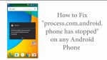 How To Fix Unfortunately The Process Com.Android.Phone Has Stopped ...
