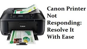 How To Fix Canon Printer Not Responding Error? - 100 % Working ...