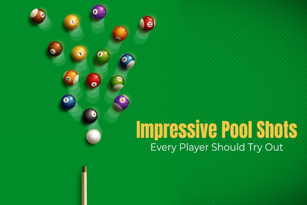 Impressive Pool Shots Every Player Should Try Out - Techicy