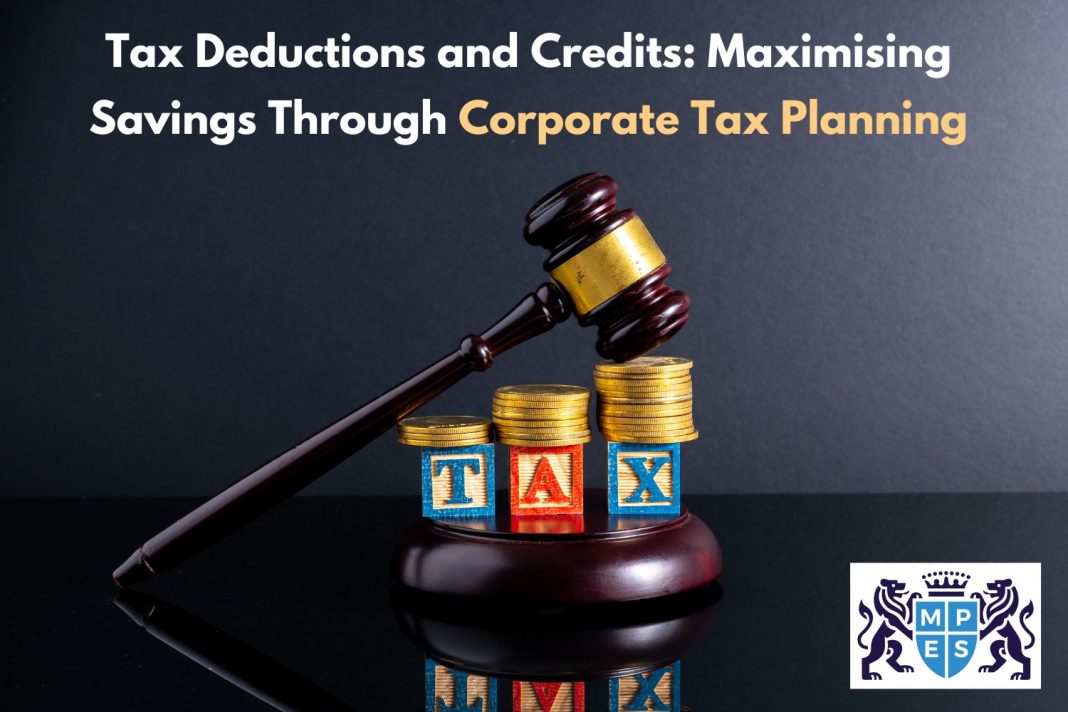 Tax Deductions and Credits: Maximising Savings Through Corporate Tax Planning - Techicy