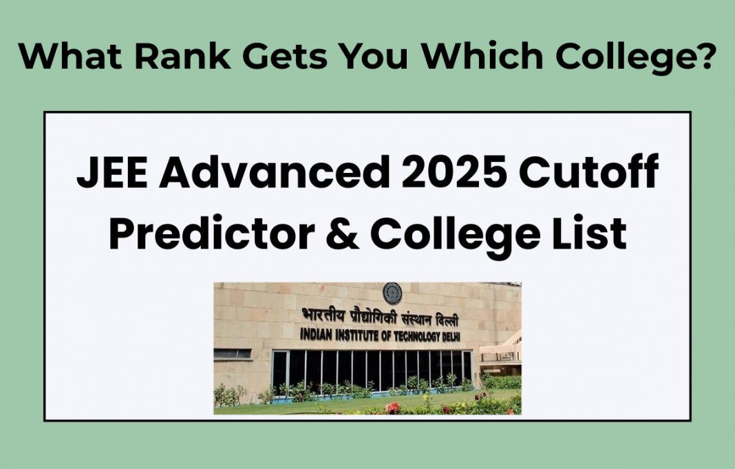 What Rank Gets You Which College? JEE Advanced 2025 Cutoff Predictor ...